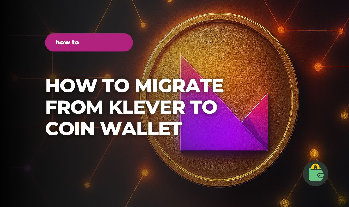 From Klever to Coin Wallet: The Ultimate Migration Guide | Coin Wallet