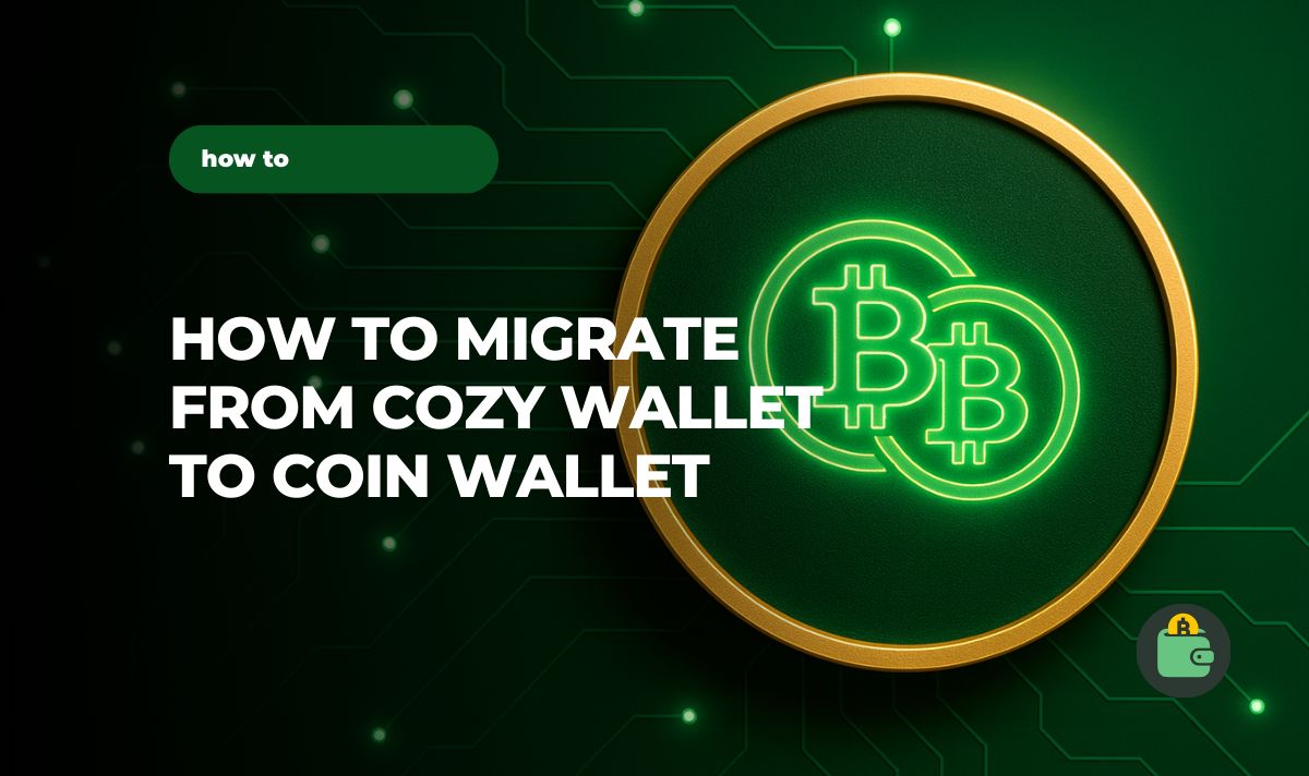 How to Migrate from Cozy Wallet to Coin Wallet: a Short Guide | Coin Wallet