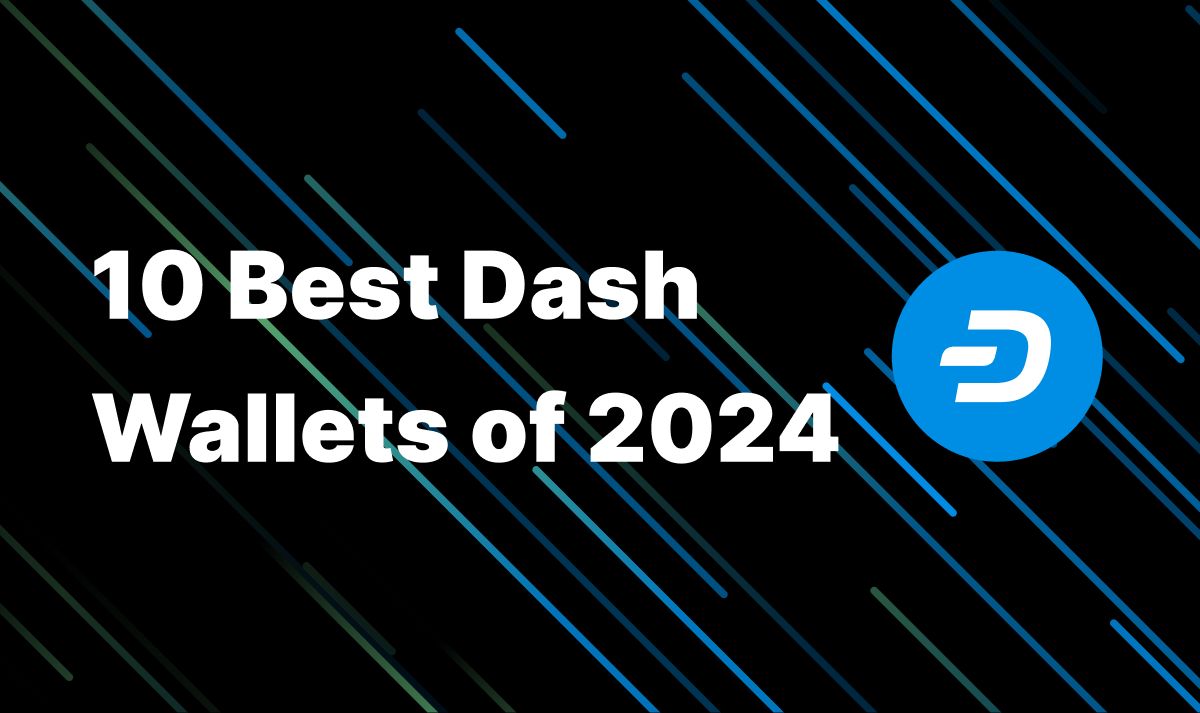 10 Best Dash Wallets of 2024 | Coin Wallet