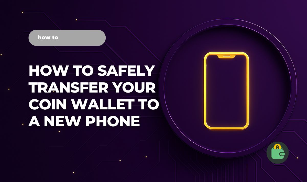 How to Safely Transfer Your Coin Wallet to a New Phone Without Losing ...