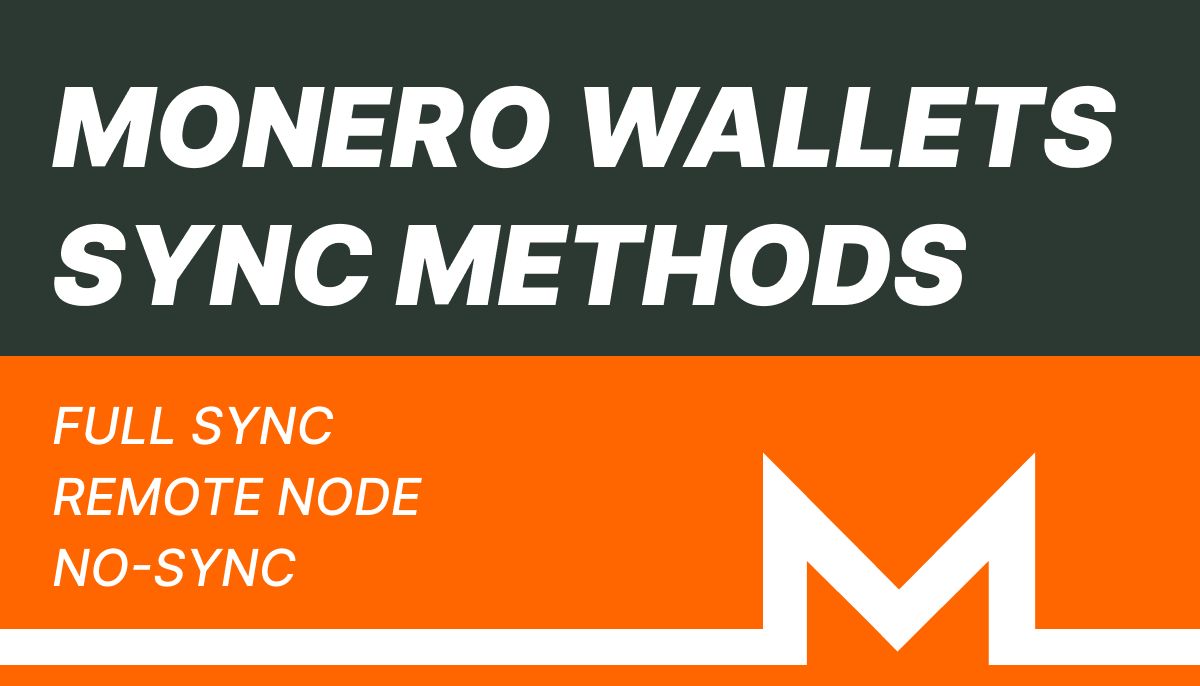 Monero Wallets Sync Methods: Full Sync, Remote Node, and No-Sync | Coin Wallet