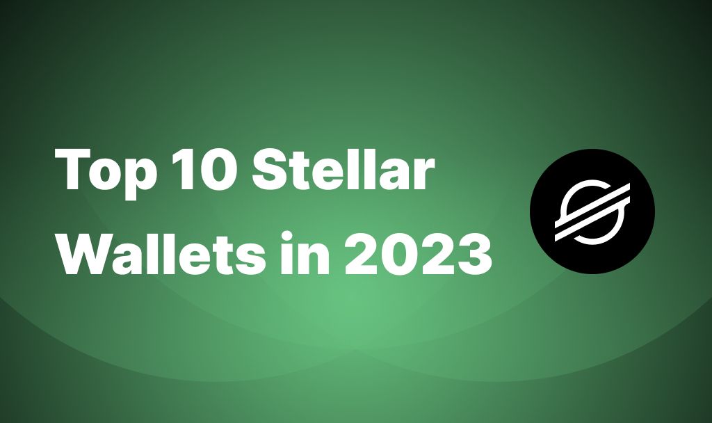 Top 10 Stellar Wallets in 2023 | Coin Wallet