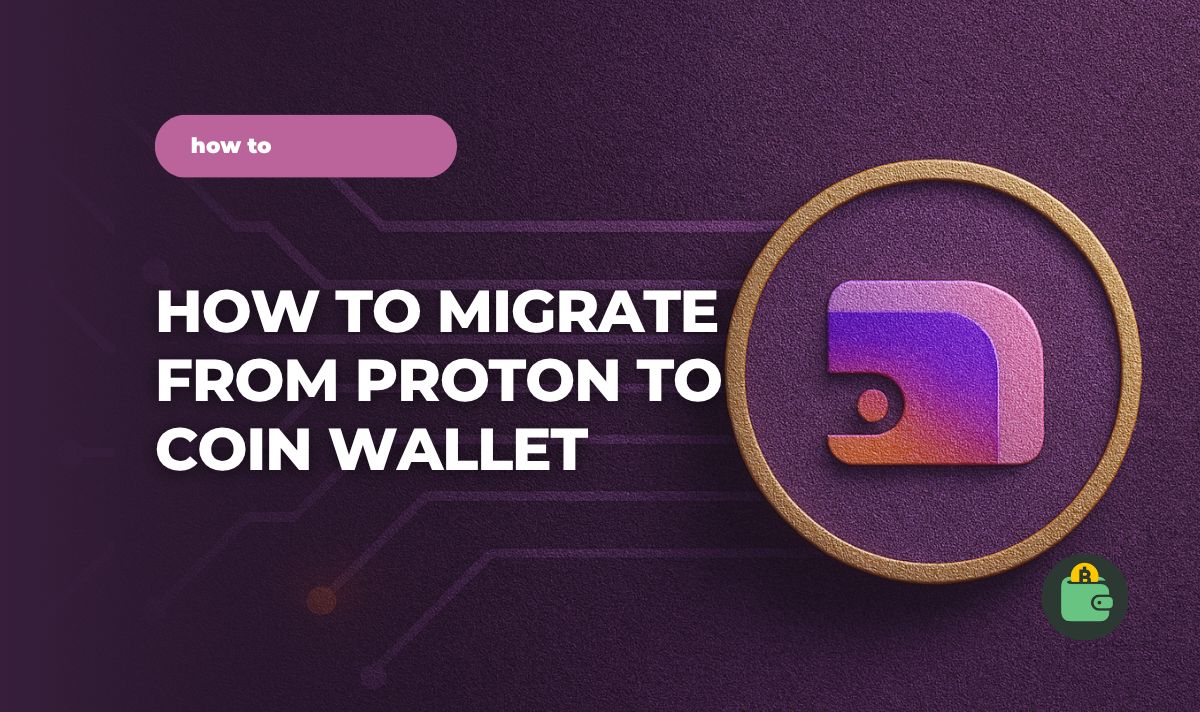 How to Migrate from Proton Wallet to Coin Wallet | Coin Wallet