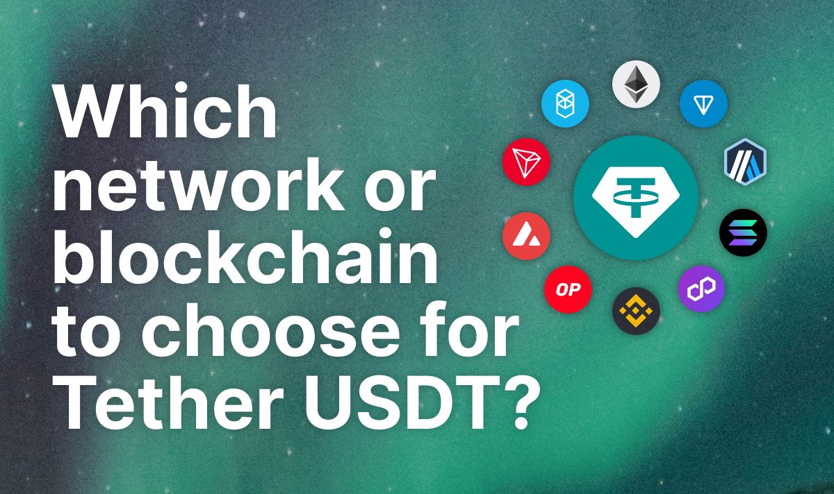 Which network or blockchain to choose for Tether USDT? | Coin Wallet