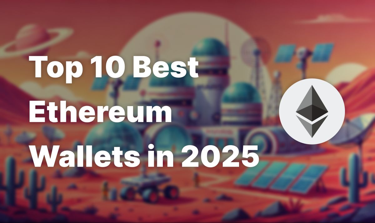 Top 10 Best Ethereum Wallets in 2025 | Coin Wallet