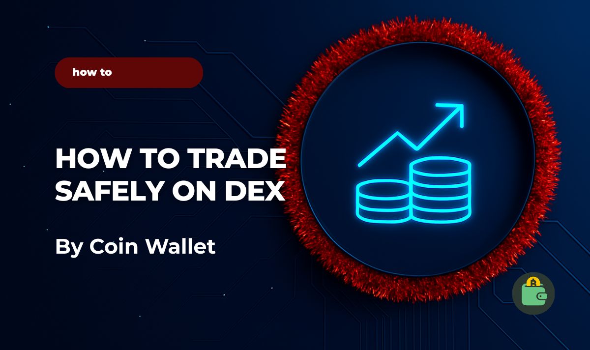 How to Trade Safely on Decentralized Exchanges (DEX) | Coin Wallet