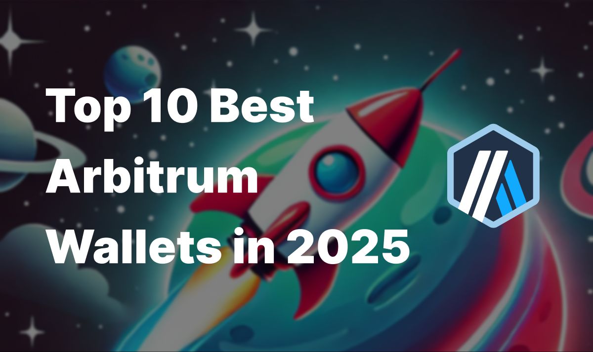 Top 10 Best Arbitrum Wallets in 2025 | Coin Wallet